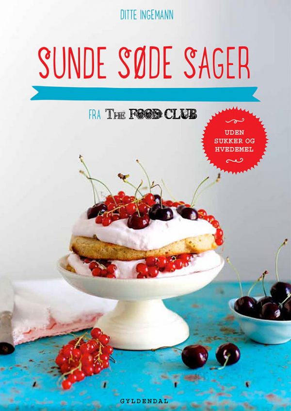 Sunde søde sager - Kager uden sukker - The Food Club